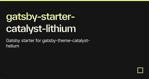 Gatsby Starter Catalyst Lithium Codesandbox