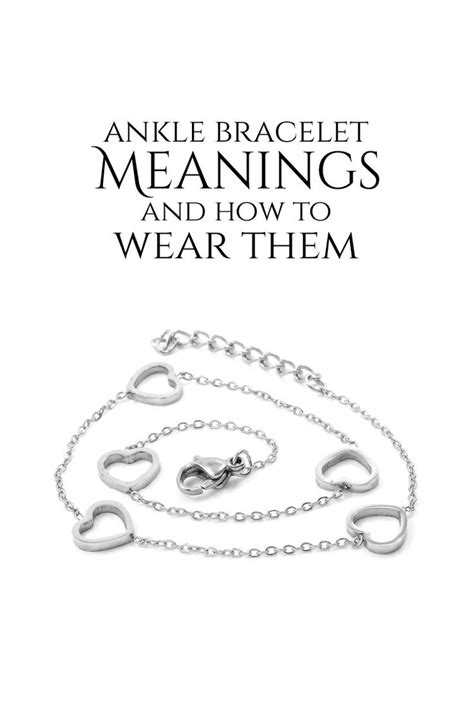 Anklet Guide What Ankle Bracelets Mean And How To Wear Them Ankle Bracelet Meaning Ankle
