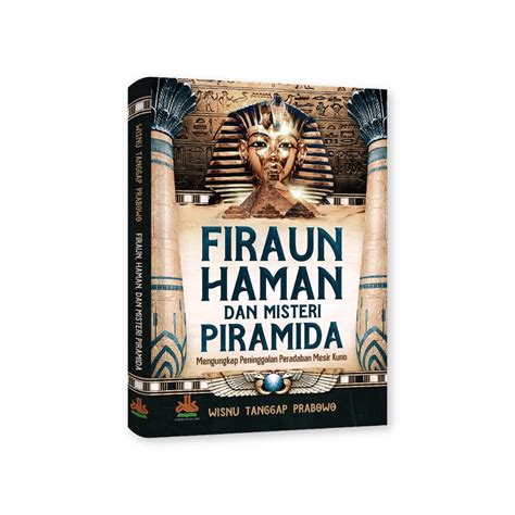 Jual FIRAUN HAMAN Dan MISTERI PIRAMIDA Mengungkap Peninggalan Peradaban
