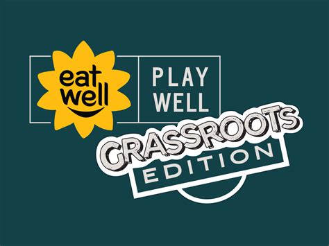 Eat Well Play Well Grassroots Edition