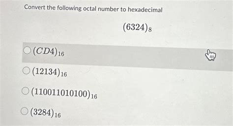 Solved Convert The Following Octal Number To Hexadecimal
