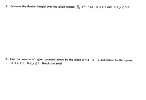 solved 1 evaluate the double integral over the given
