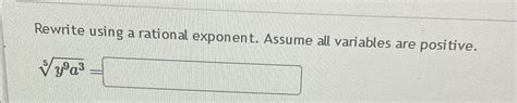Solved Rewrite Using A Rational Exponent Assume All Chegg Com