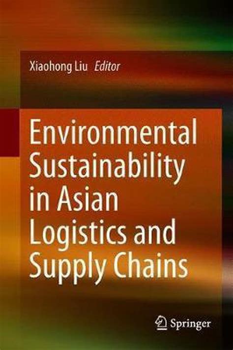 Environmental Sustainability In Asian Logistics And Supply Chains