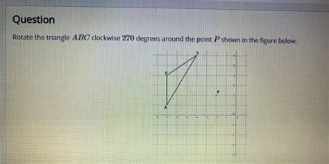 Solved Question Rotate The Triangle Abc Clockwise 270