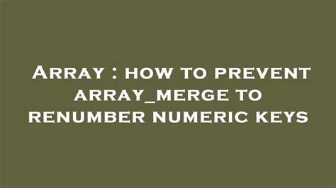 Array How To Prevent Arraymerge To Renumber Numeric Keys Youtube