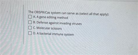 Solved The CRISPR Cas System Can Serve As Select All That Chegg