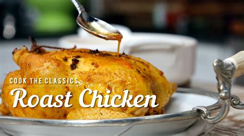 How To Make Classic Roast Chicken Cook The Classics Myrecipes Youtube