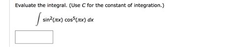 Solved Evaluate The Integral 17 Sin2 X Cos3 X Dx Step 1