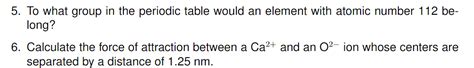 Solved 5 To What Group In The Periodic Table Would An Chegg Com
