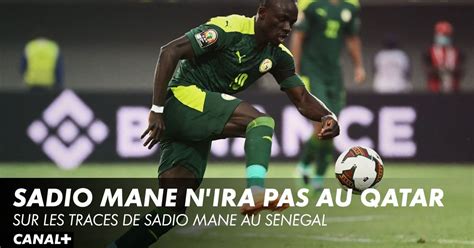 Triste Nouvelle Pour Le Sénégal Et Le Football Sadio Mané Est Forfait