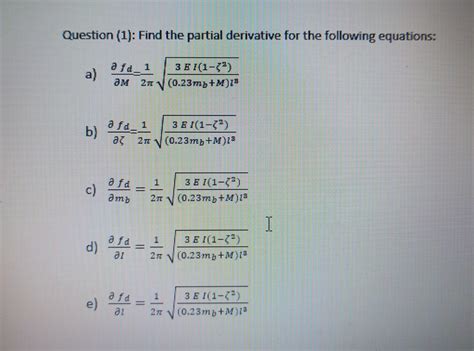 Solved Question 1 Find The Partial Derivative For The
