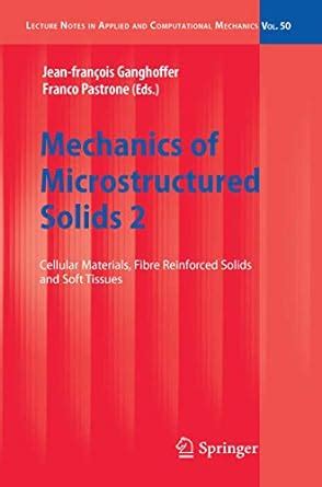 Mechanics Of Microstructured Solids 2 Cellular Materials Fibre