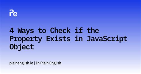 4 Ways To Check If The Property Exists In Javascript Object