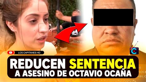Caso Octavio Ocaña Reducen Sentencia De Leopoldo ‘n Involucrado En