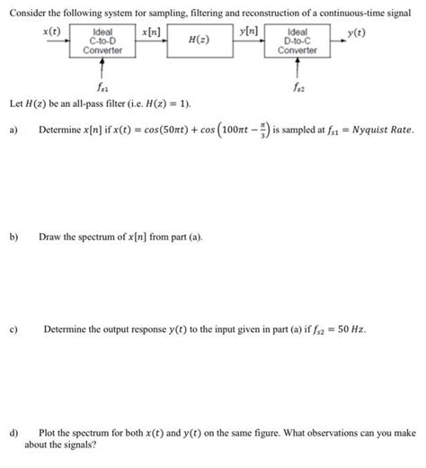 Solved Consider The Following System For Sampling Filtering Chegg