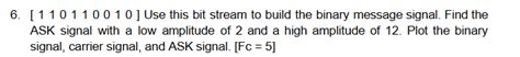Solved 6 11101100010 ﻿use This Bit Stream To Build The