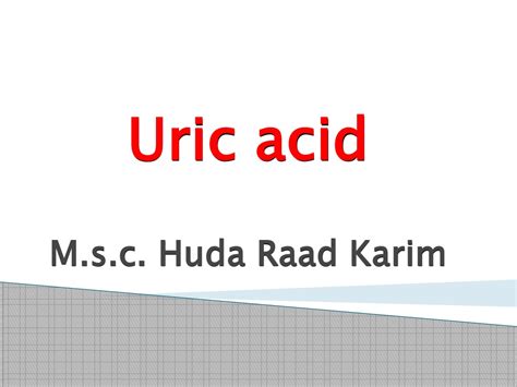 Ppt Understanding Uric Acid Symptoms Causes And Management Powerpoint Presentation Id