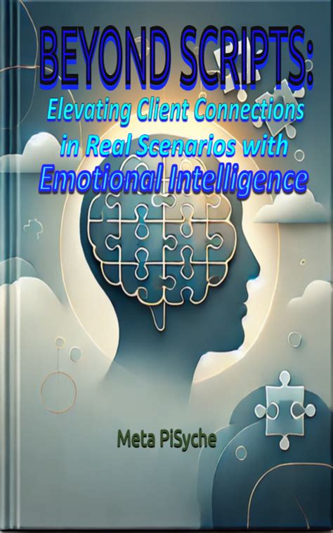 Beyond Scripts Elevating Client Connections In Real Scenarios With