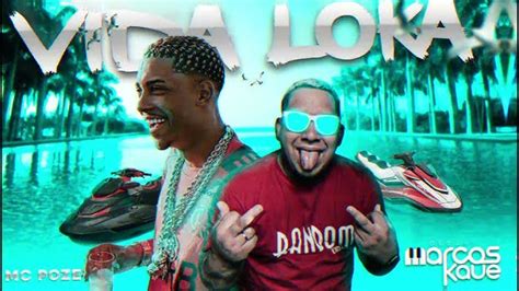 Dj Marcos Kau Mc Poze Do Rodo Vida Loka Exclusiva Melody Brazil Melody