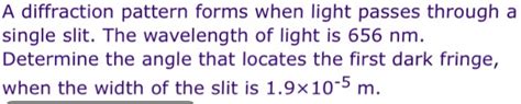 Solved A Diffraction Pattern Forms When Light Passes Through