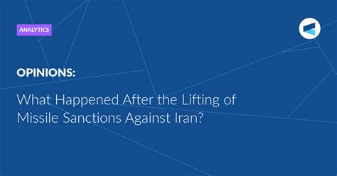 What Happened After The Lifting Of Missile Sanctions Against Iran