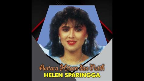 Helen Sparingga Antara Hitam Dan Putih Youtube