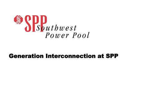 Ppt Generation Interconnection At Spp Powerpoint Presentation Free