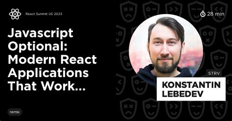 Javascript Optional Modern React Applications That Work Without Js By Konstantin Lebedev