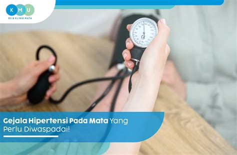 Gejala Hipertensi Pada Mata Yang Perlu Diwaspadai