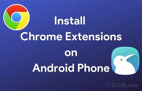 How to Install Chrome Extensions on Android Phone