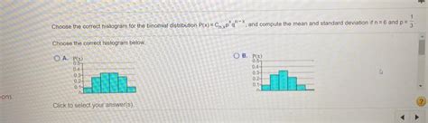 solved choose the correct histogram for the binomial