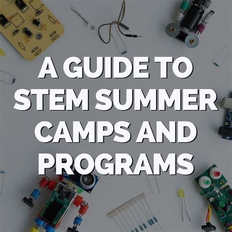 A Guide To Stem Summer Camps And Programs