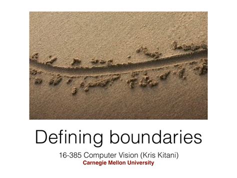 Ppt Defining Boundaries 16 385 Computer Vision Kris Kitani