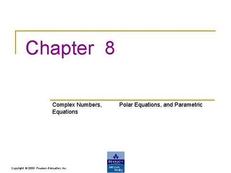 Copyright 2005 Pearson Education Inc Chapter 8 Complex