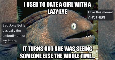 Throwback Thursday 26 Of The Best Bad Joke Eel Memes To Spark Up