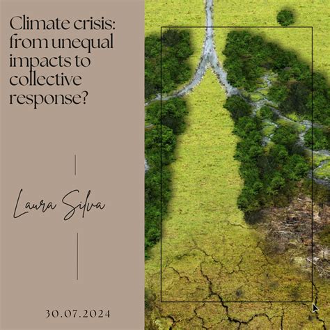 Climate Crisis From Unequal Impacts To Collective Response Level