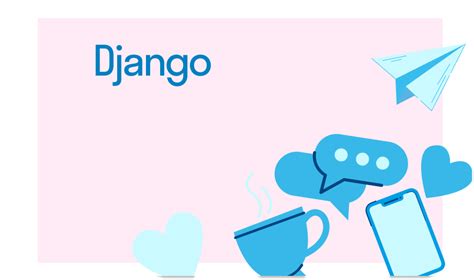 Узнайте что такое Django основные принципы и возможности
