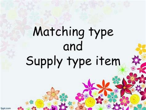 Matching Type And Supply Type Items Ppt