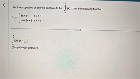 Solved Use The Properties Of Definite Integrals To Find