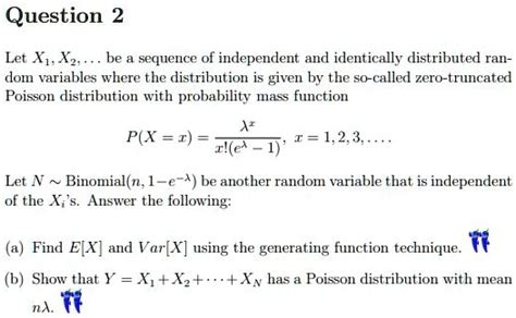 Question 2 Let Xixz Sequence Of Independent And Identically Distributed Ran Dom Variables Where