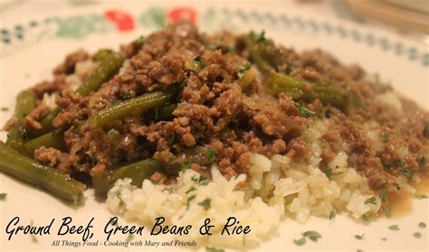 Cooking With Mary And Friends Ground Beef And Green Beans With Rice