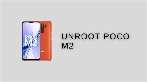 How To Unroot Poco M2 3 Easy Methods