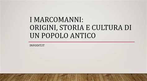 I Marcomanni Origini Storia E Cultura Di Un Popolo Antico Infodit