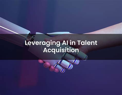 Leveraging Ai In Talent Acquisition