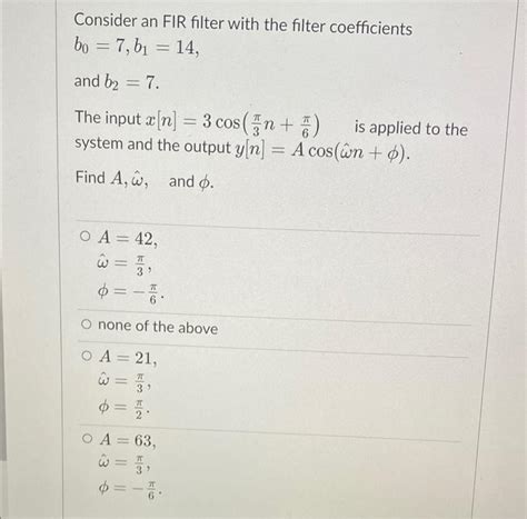 Solved Consider An Fir Filter With The Filter Coefficients Chegg