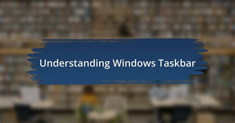 How I Customizable My Windows Taskbar Windows