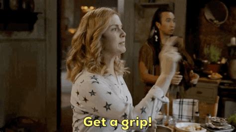 Get A Fucking Grip S Find And Share On Giphy