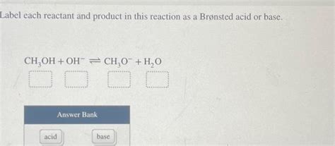 Solved Label Each Reactant And Product In This Reaction As A