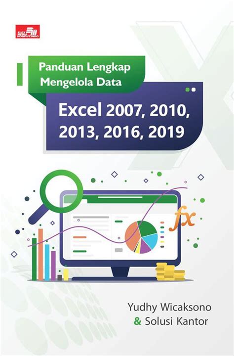 Panduan Lengkap Mengelola Data Excel 2007 2010 2013 2016